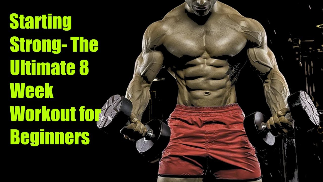 Starting Strong The Ultimate 8 Week Workout for Beginners - YouTube