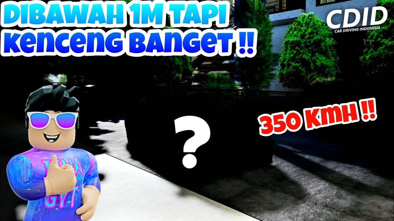 MOBIL DI BAWAH 1M TAPI KENCENG BANGET KAYA FERRARI DI CDID !! | Roblox ...