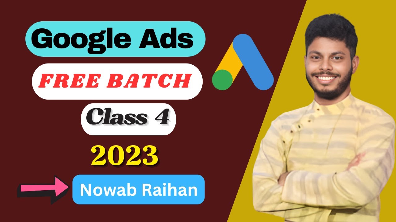 Google ads free Batch | class 4 | by Nowab Raihan - YouTube