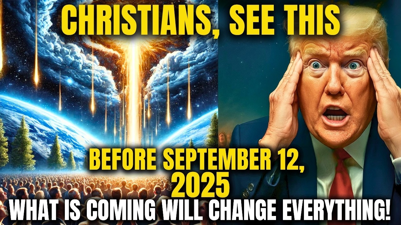 CHRISTIANS, WATCH THIS BEFORE SEPTEMBER 12, 2025: What’s COMING Will ...