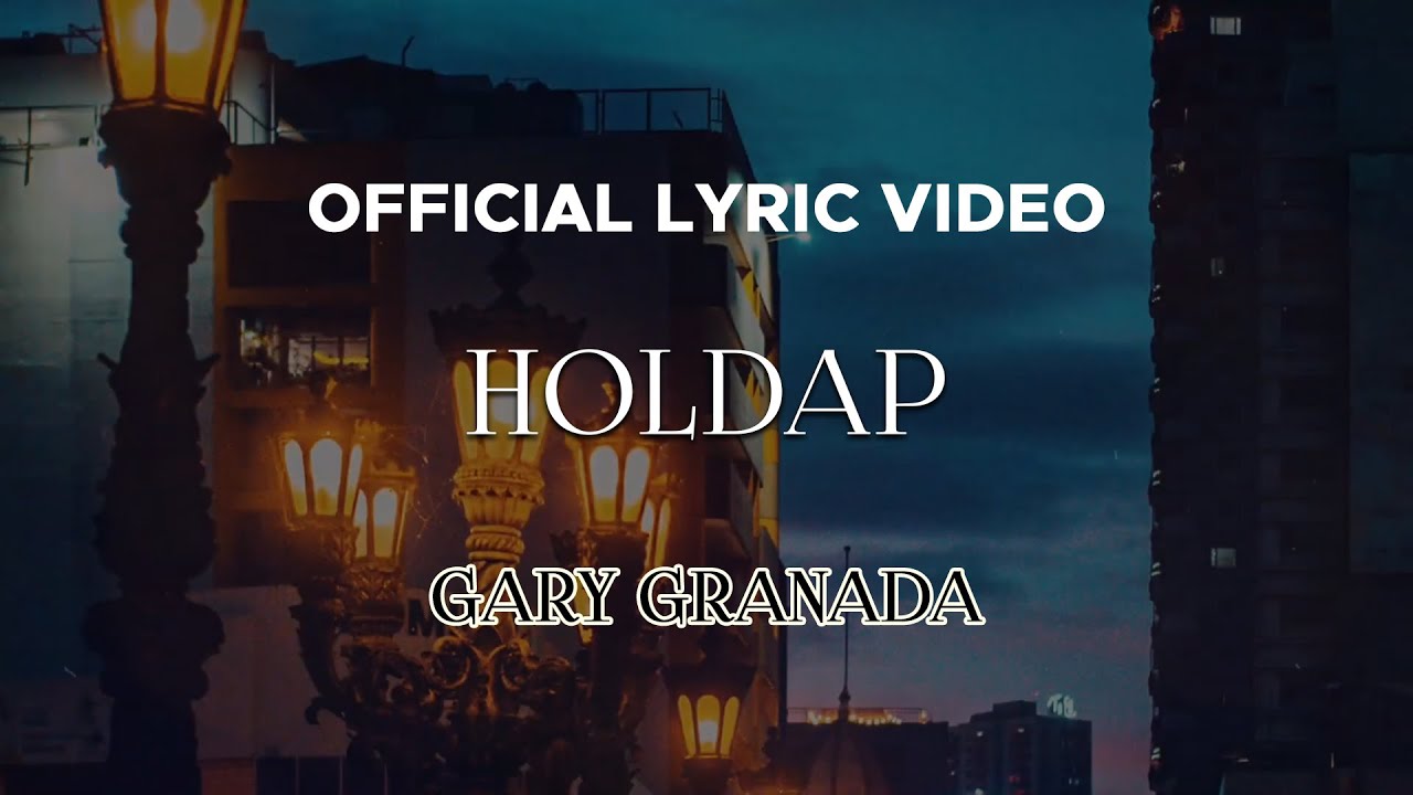 Gary Granada - Holdap (Official Lyric Video) - YouTube