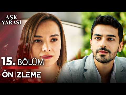 Aşk Yarası | 15. Bölüm Ön İzleme – Aşk Yarası