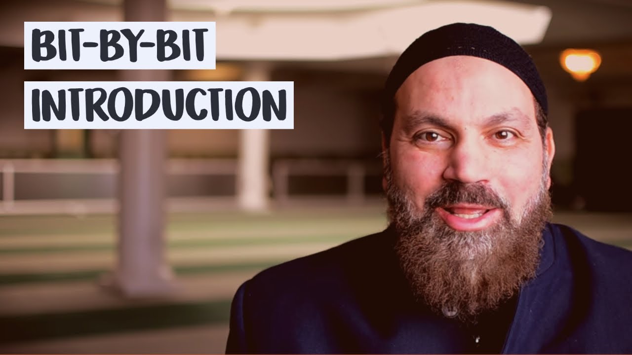 Akhlaq Episode 1: Introduction by Sheikh Alaa Elsayed | Bit by Bit ...