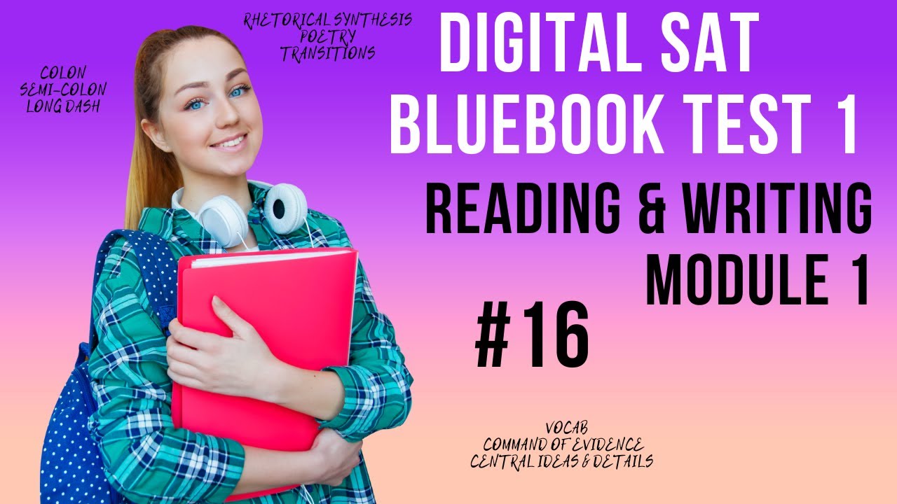 Question 16, Reading and Writing Module 1, SAT Bluebook Test 1 – SAT ...