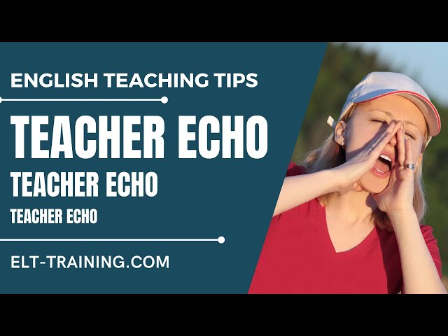 Teacher Echoing in Teacher Talk memo…: English ESL video lessons