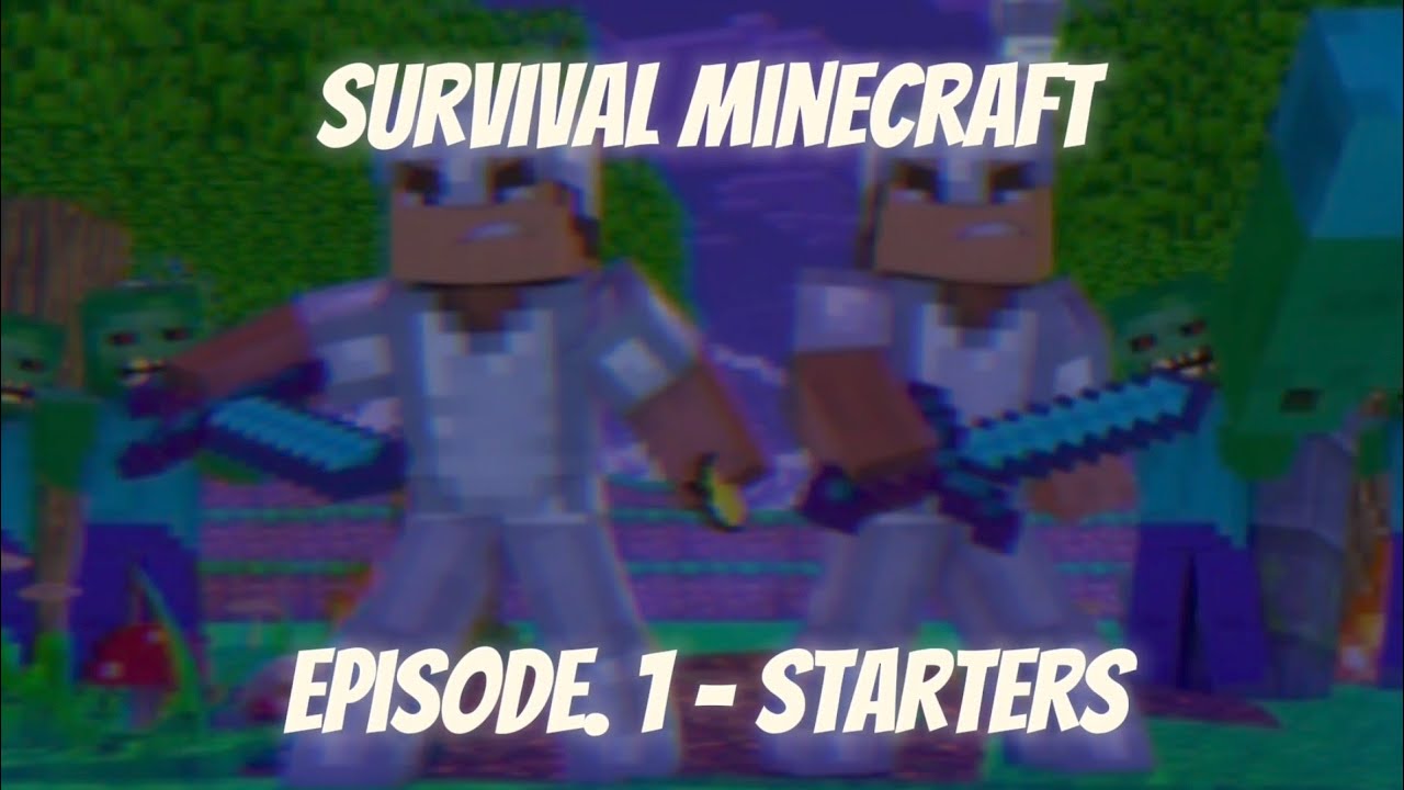 SURVIVAL MINECRAFT - Episode. 1 - Starters... - YouTube