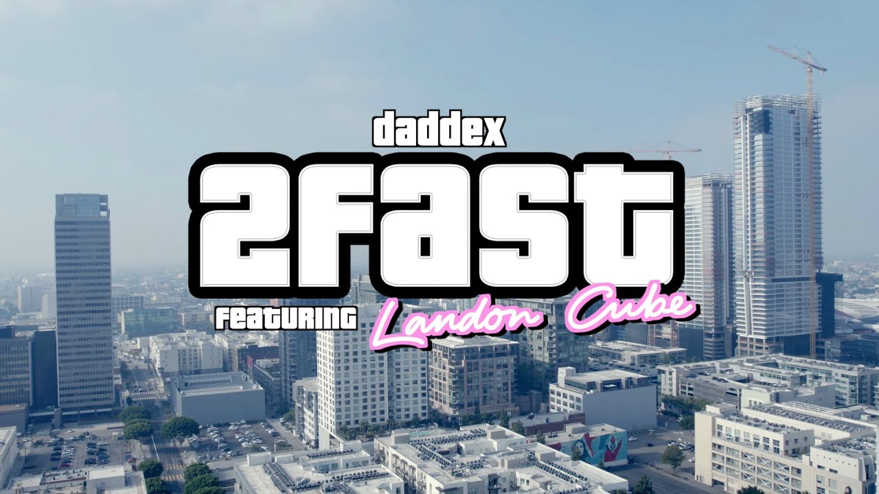 Daddex x Landon Cube - 2Fast (Official Video) - YouTube