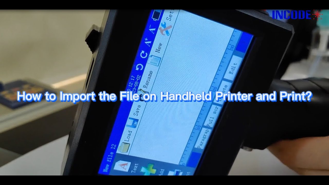 INCODE --- How to Import the File on NH05 Handheld Printer and Print ...