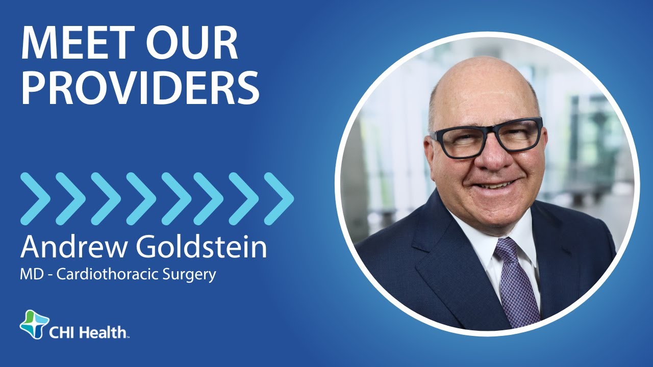 Andrew Goldstein, MD - Cardiothoracic Surgery - CHI Health - YouTube