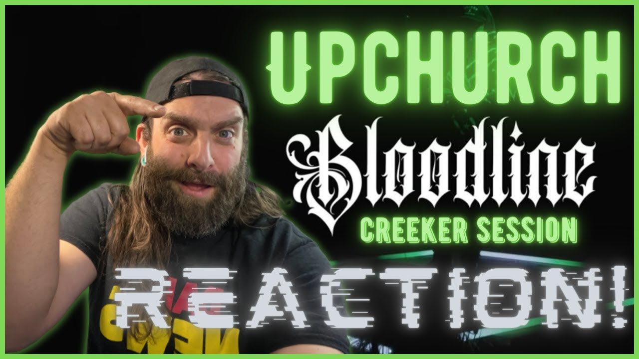 #upchurch - "BloodLine (Creeker sessions)" REACTION! #reaction - YouTube