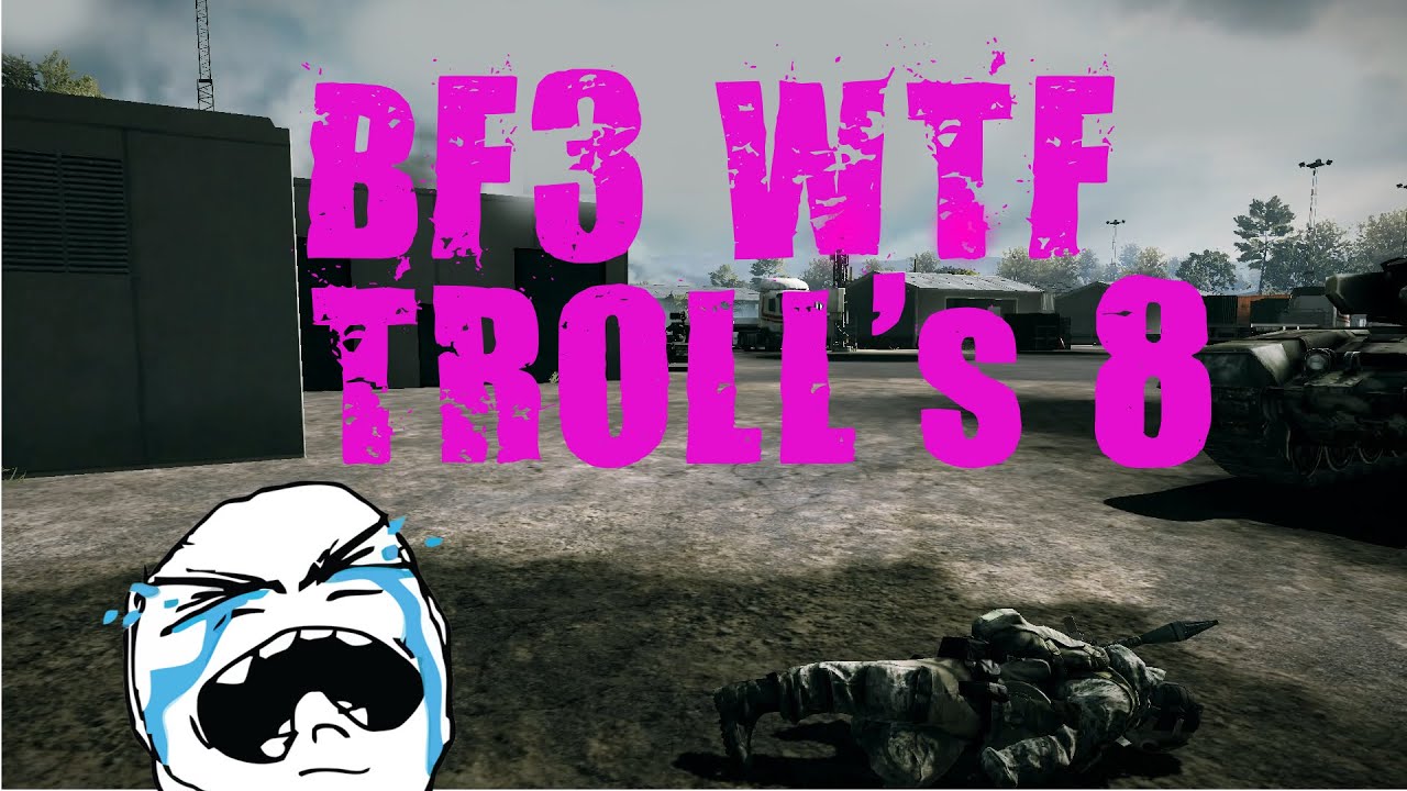 BF3 WTF TROLL's 8 - YouTube