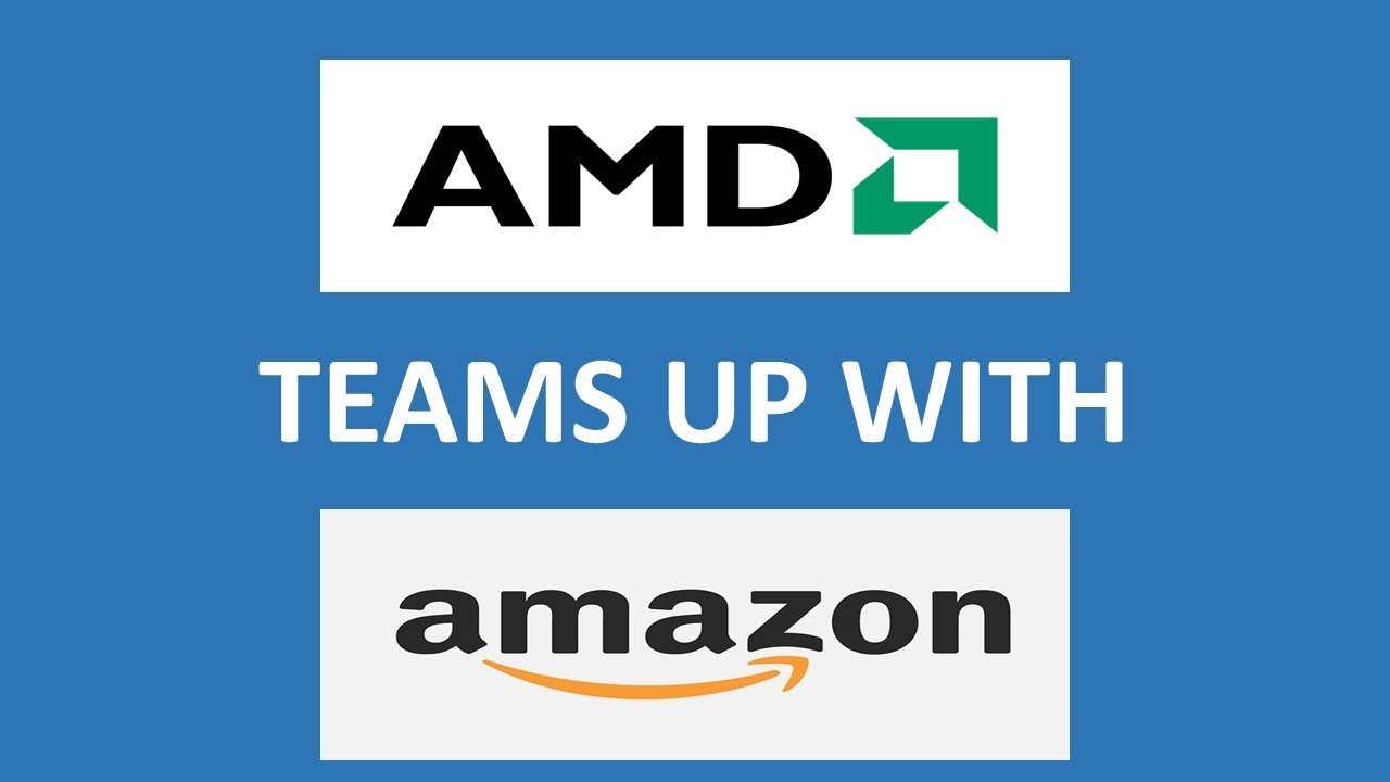 AMD TEAMS UP WITH AMAZON - YouTube