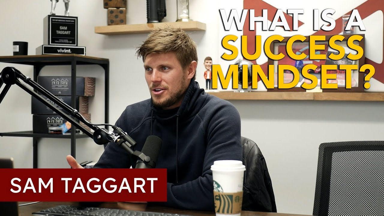 What Is A Success Mindset? | Sam Taggart - YouTube