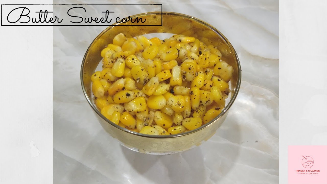 Butter Sweet Corn | American Sweet Corn | Evening Snacks - YouTube