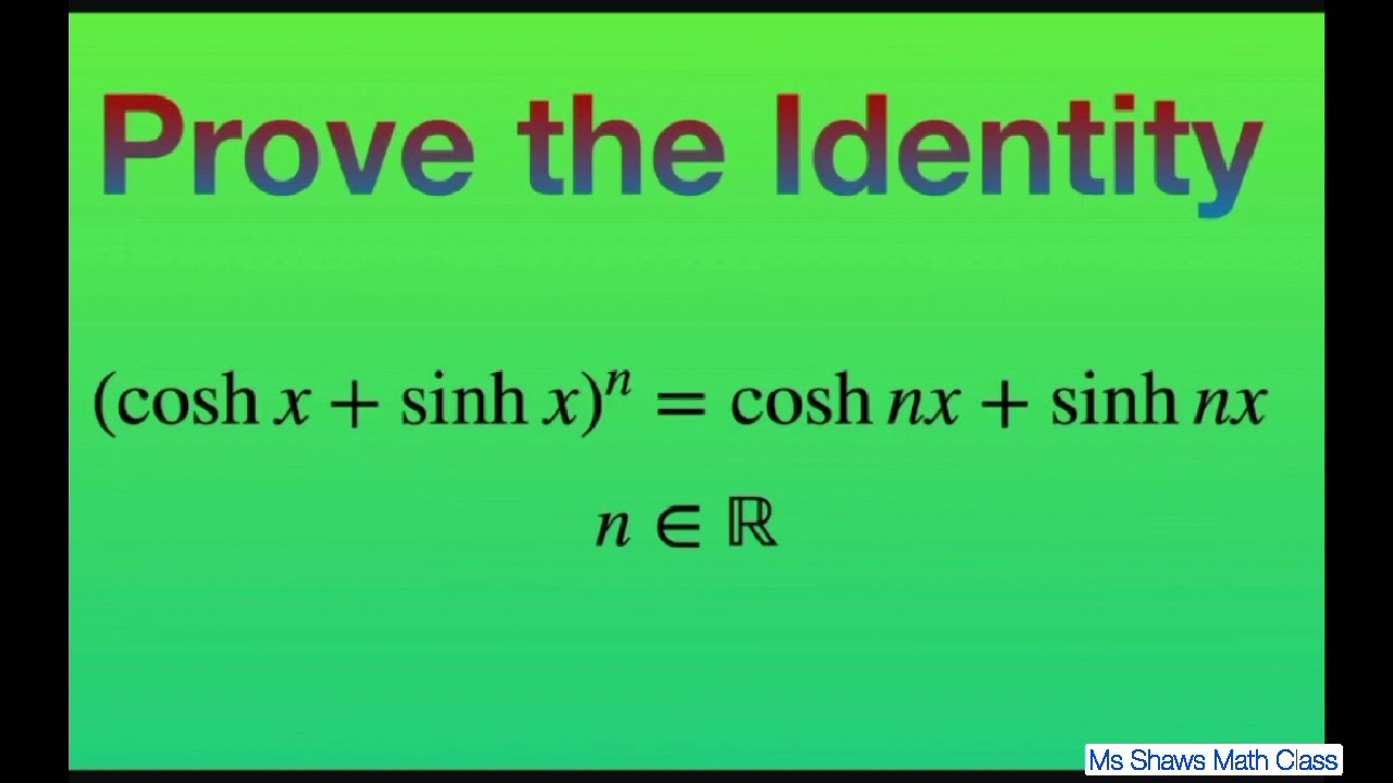 Prove the identity (cosh x + sinh x)^n = cosh n x + sinh n x Hyperbolic ...