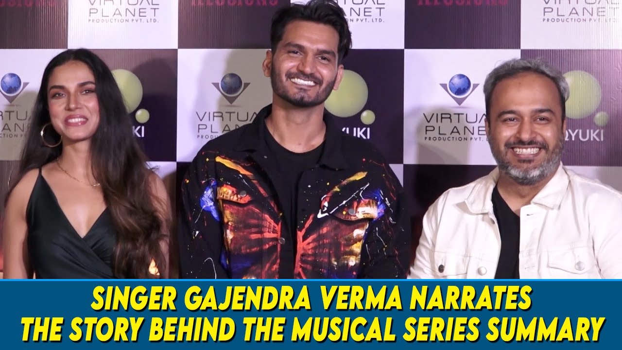 Singer Gajendra Verma narrates the story behind the musical series ...