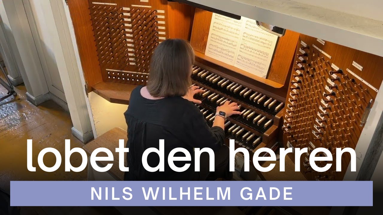Nils Wilhelm Gade - Fantasia on "Lobet den Herren" - Vilnius Cathedral ...