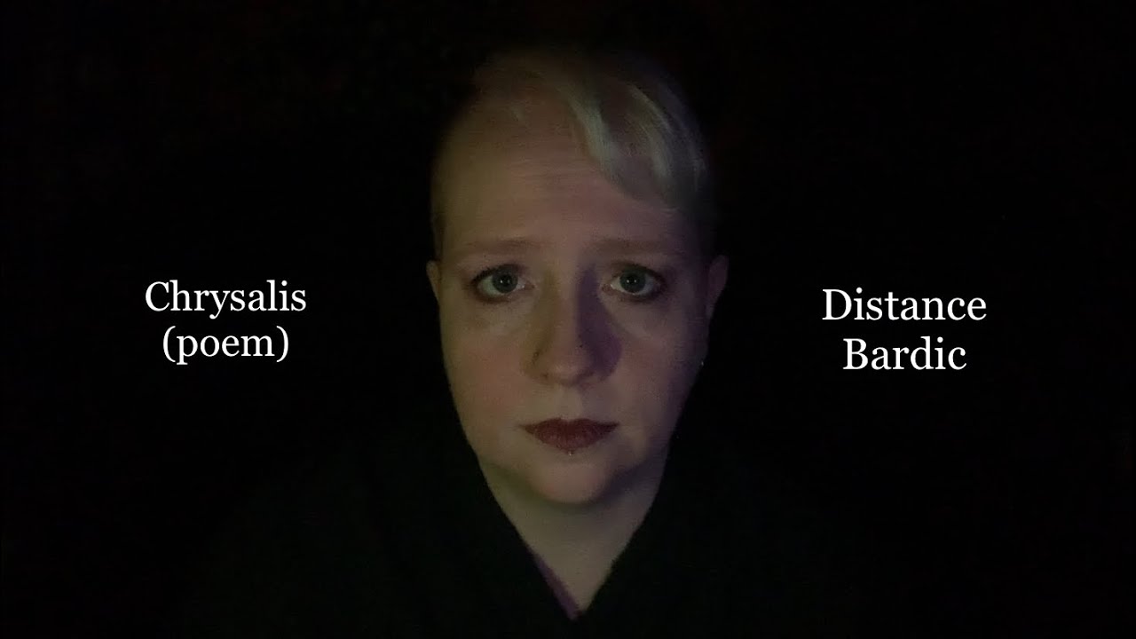 Chrysalis (poem) - Distance Bardic - YouTube