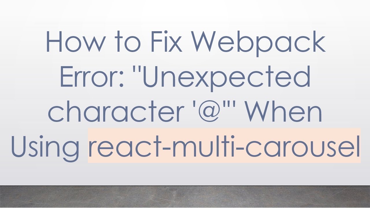How to Fix Webpack Error: "Unexpected character '@'" When Using react-multi-carousel - YouTube
