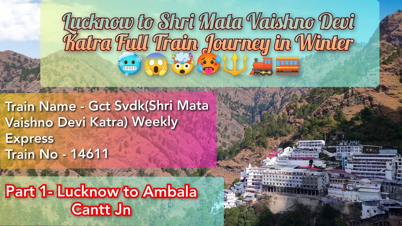 Lucknow to Shri Mata Vaishno Devi Katra Train Journey | Mata Vaishno ...