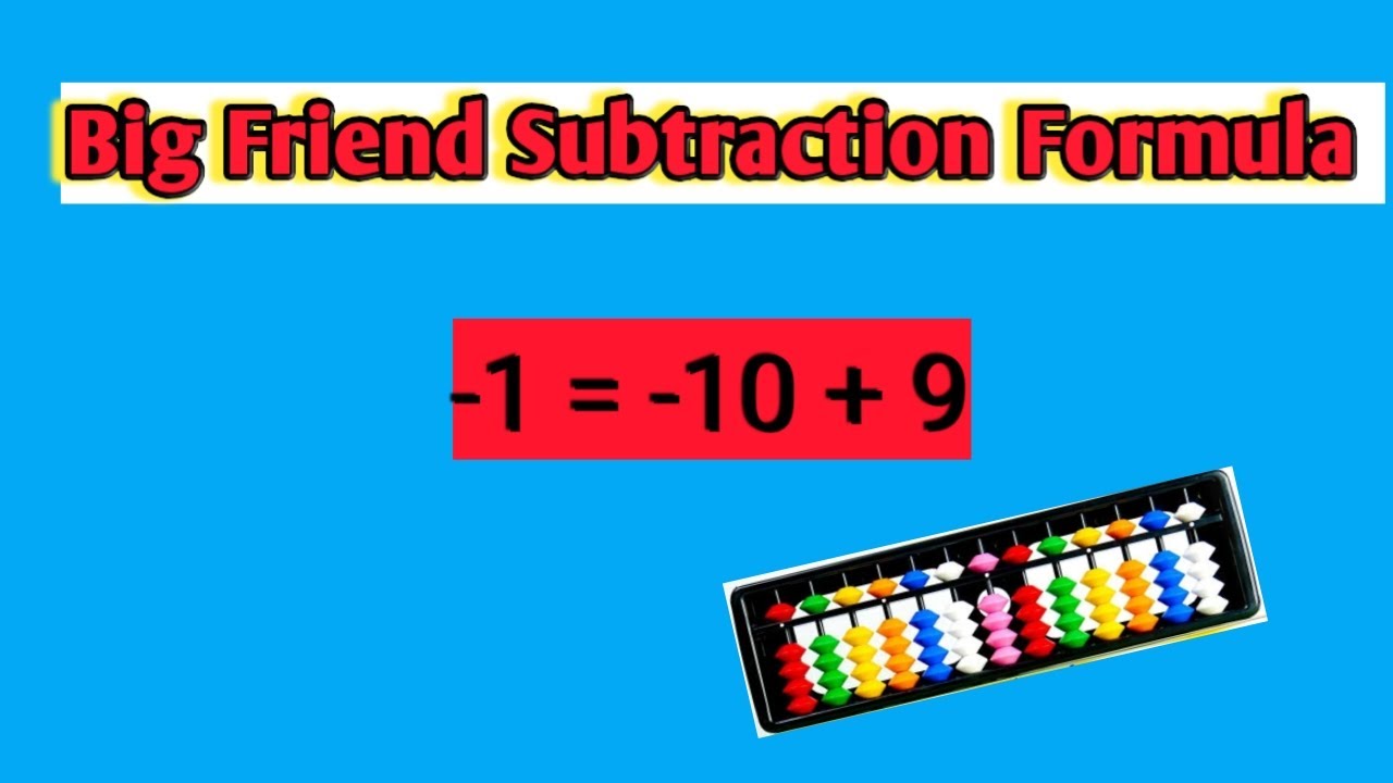 Learn Big Friend Subtraction Formula (-1 = -10 +9)😀|When & how to use ...