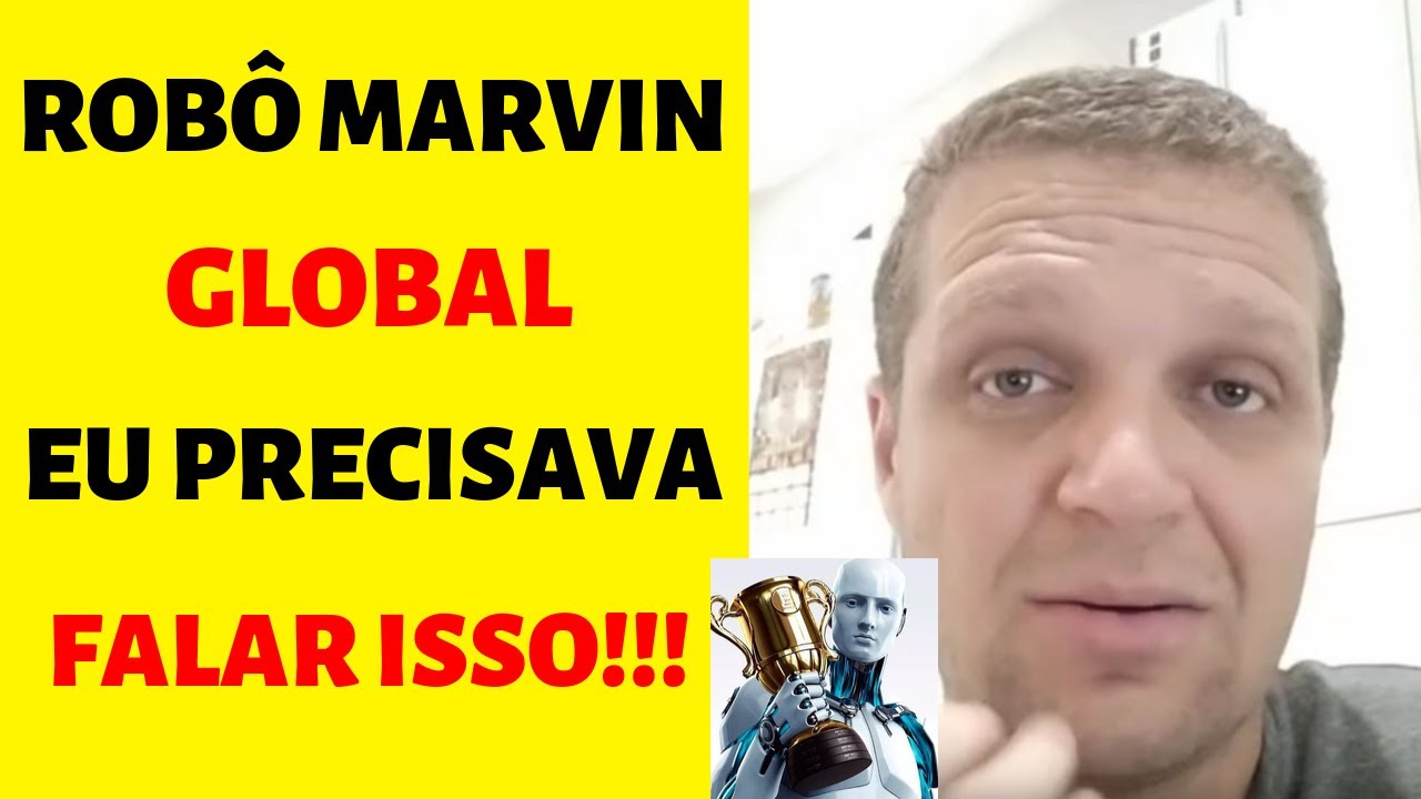 O Robô da Marvin global Funciona? Robo Marvin Global AF meu Depoimento ...