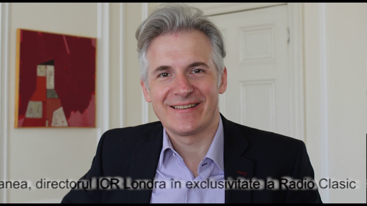 Dorian Branea, directorul ICR Londra, în exclusivitate la Radio Clasic ...