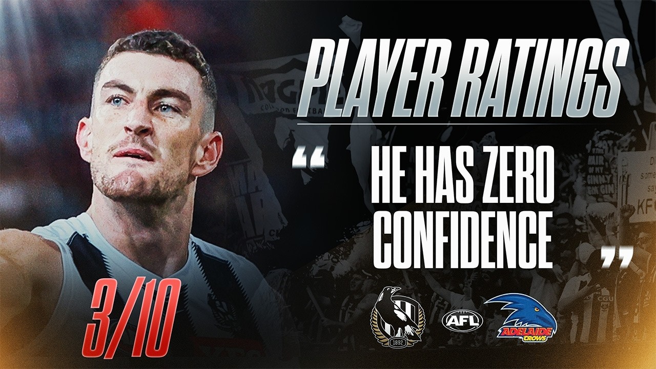 'He has ZERO confidence' | Player Ratings | Collingwood vs Adelaide ...