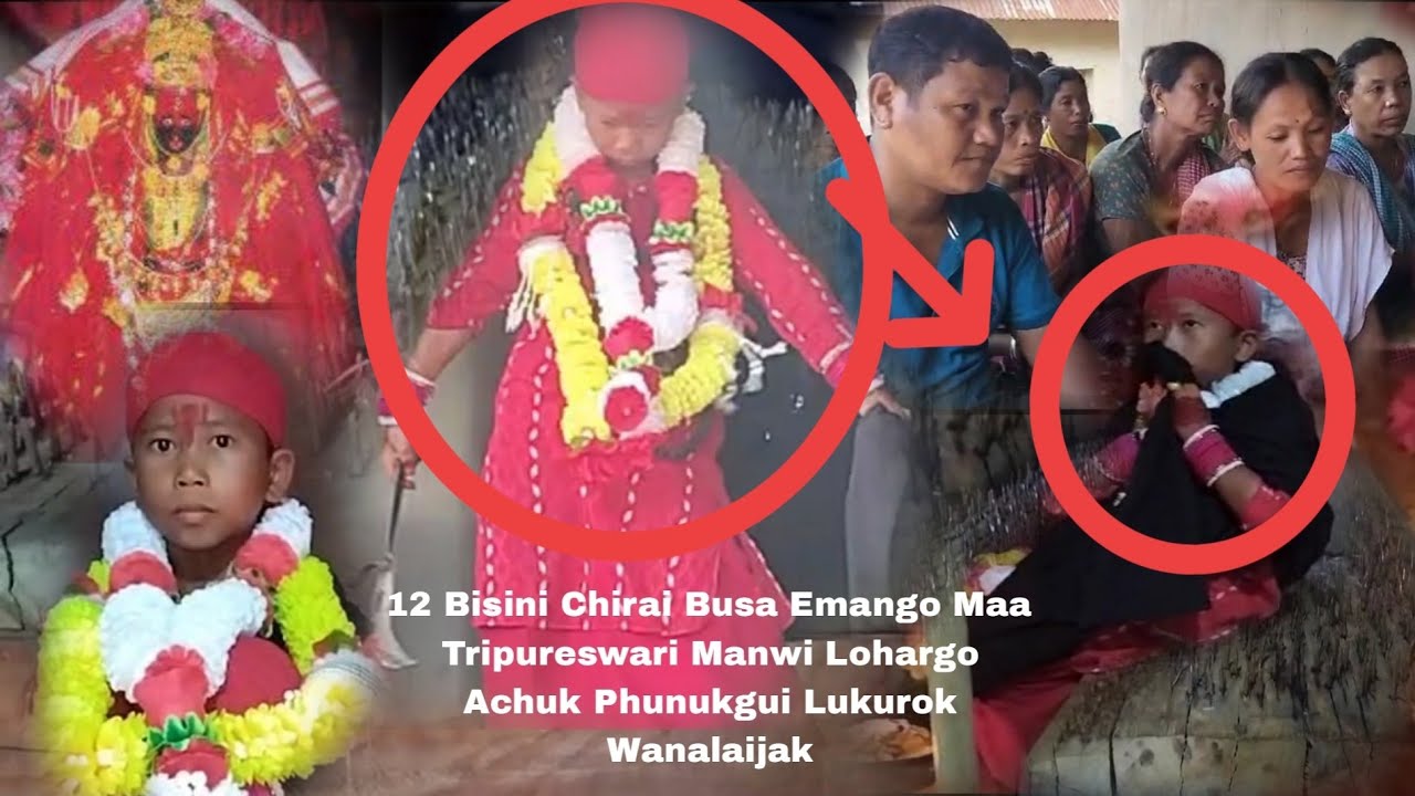12 Bisini Chirai Busa Emango Maa Tripureswari Manwi Lohargo Achuk ...