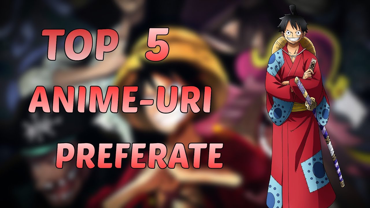 Top 5 cele mai bune anime-uri pe care le-am vazut ! - YouTube