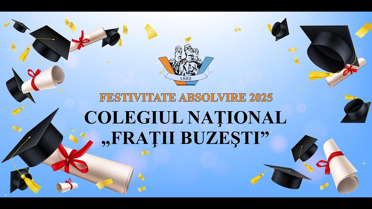 FESTIVITATE ABSOLVIRE 2025 COLEGIUL NAȚIONAL ,,FRAȚII BUZEȘTI" - YouTube