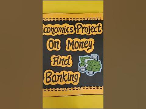 Economics Project on Money And Banking Class12th #economics #projects # ...