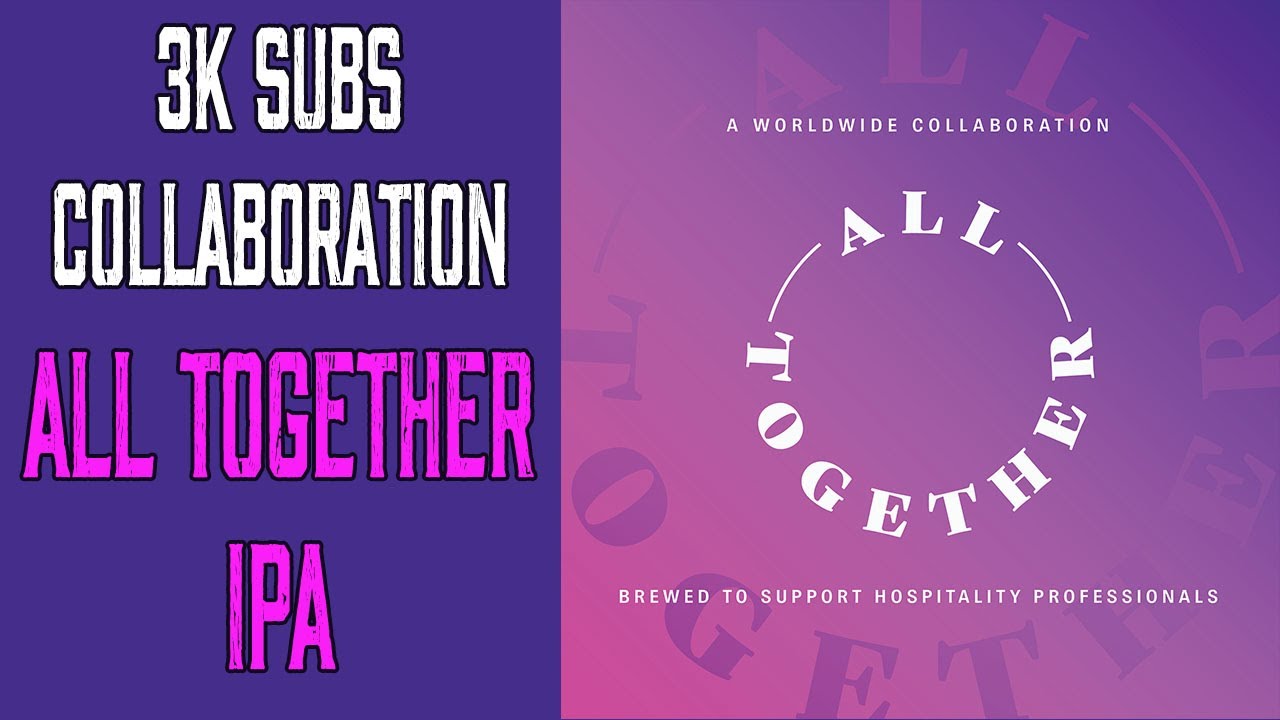 3K Subs Collaboration: All Together IPA - YouTube