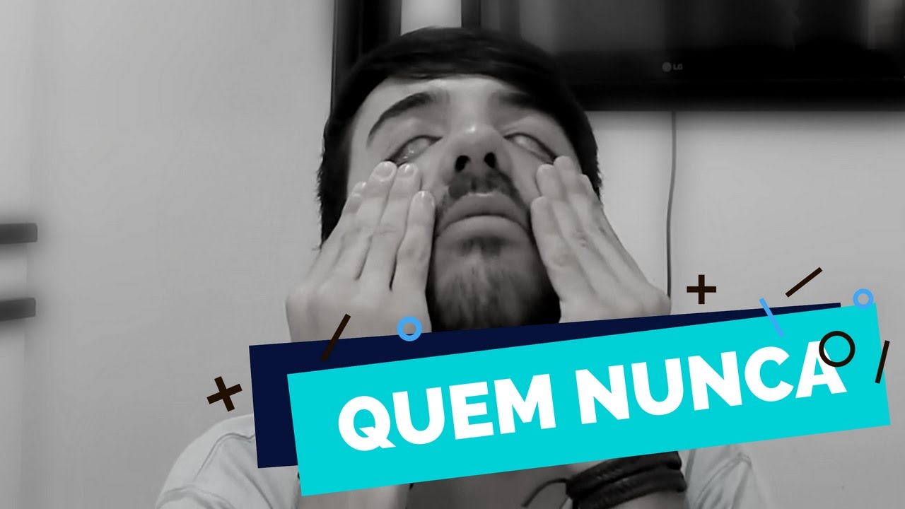 QUEM NUNCA? - YouTube