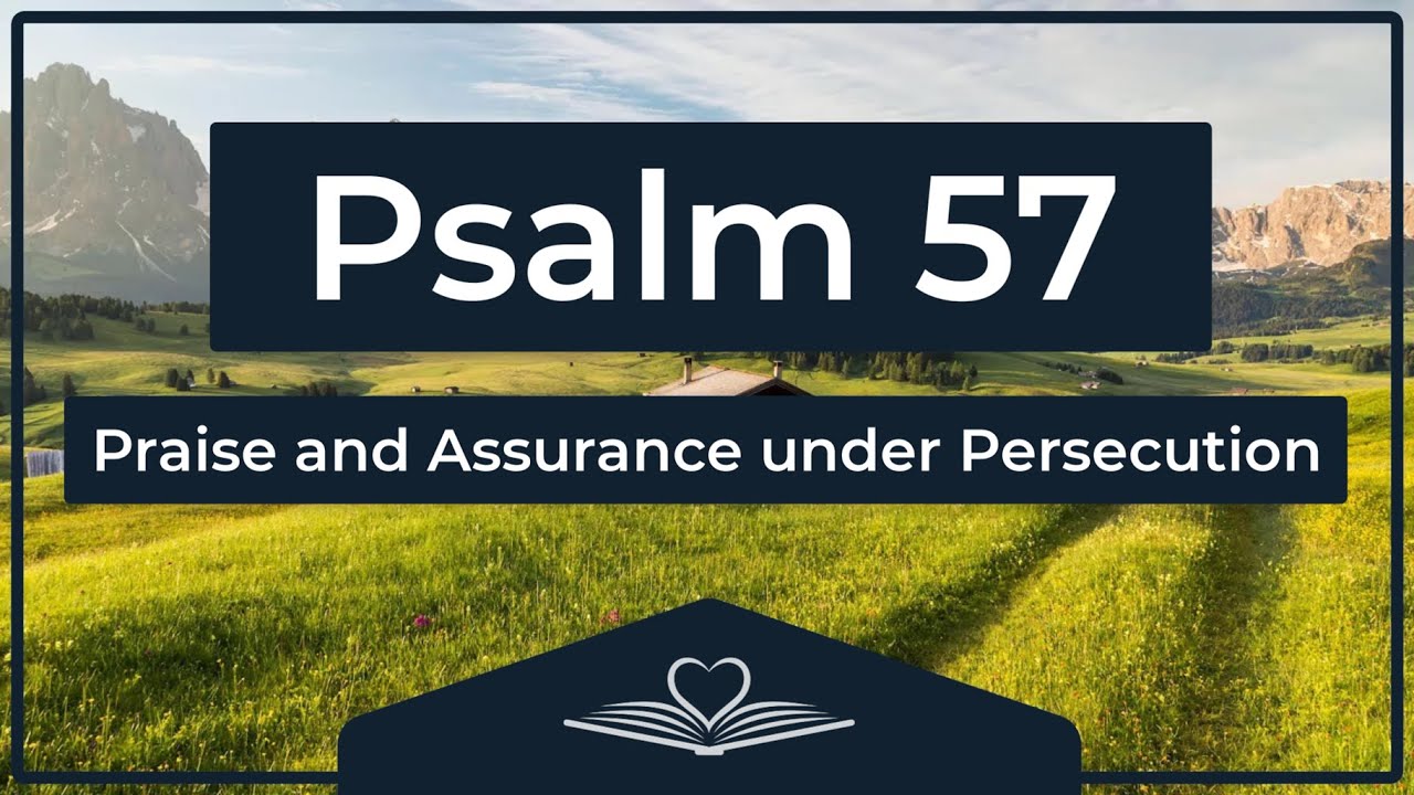 Psalm 57 (NRSV) - Praise and Assurance under Persecution (Audio Bible ...