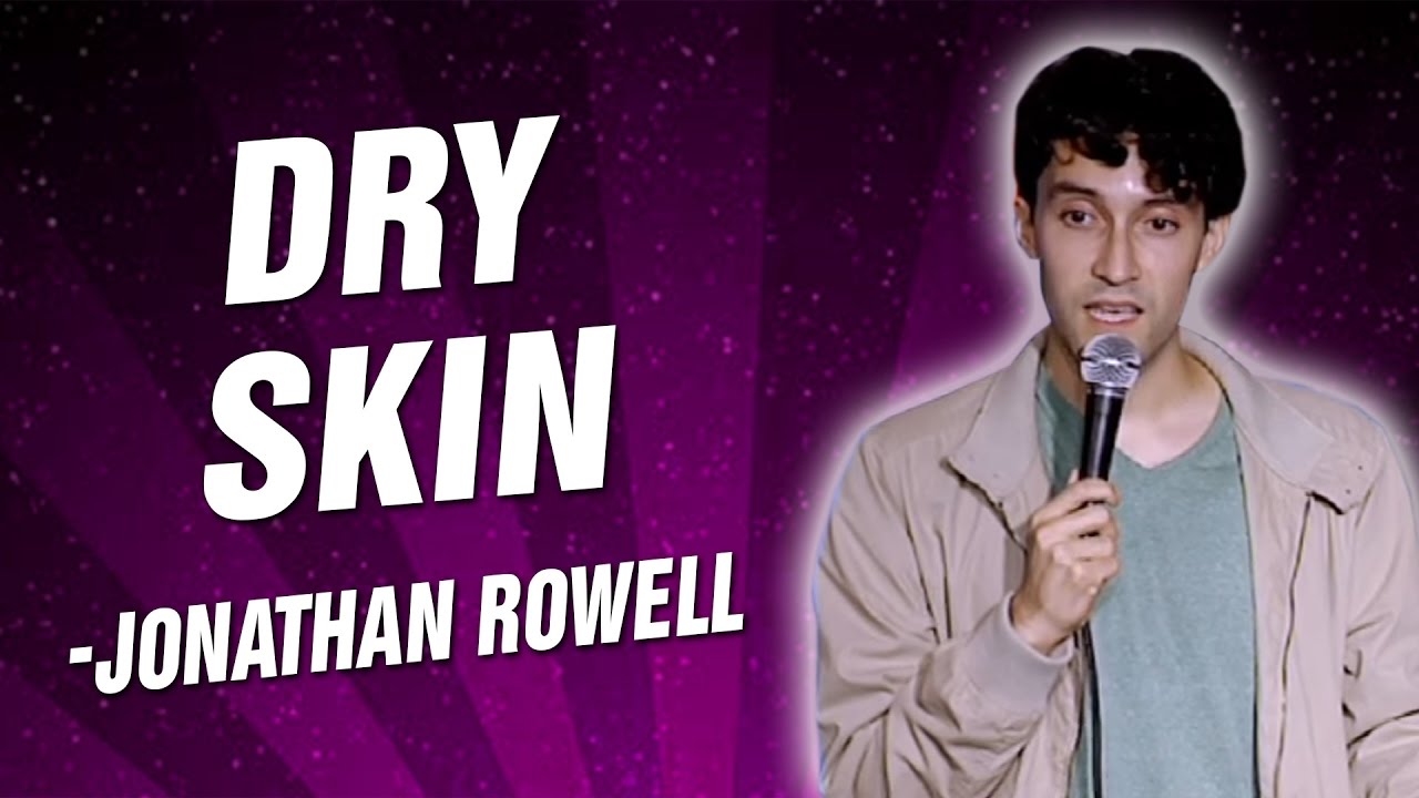 Jonathan Rowell: Dry Skin (Stand Up Comedy) - YouTube