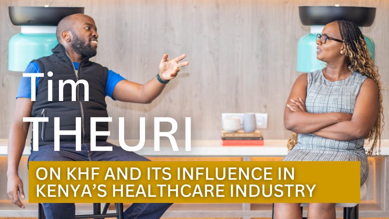 Episode 33 || KHF's influence on Kenya's healthcare industry with Tim ...