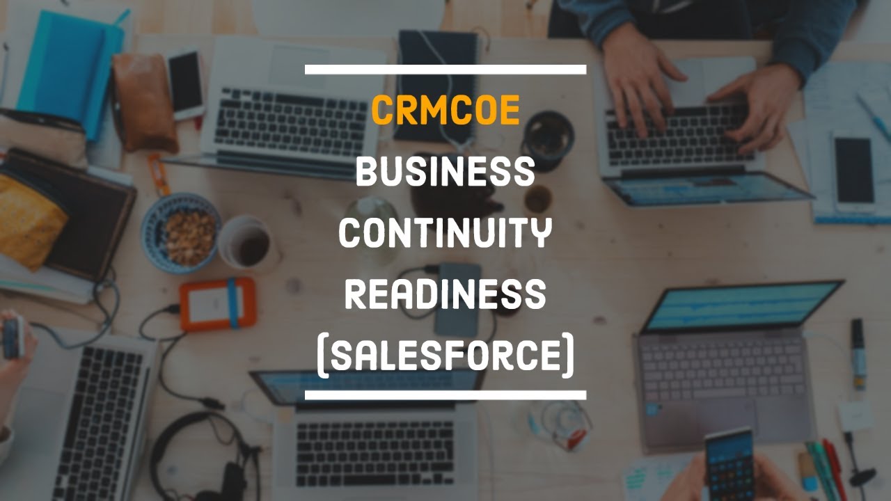 CRM - Business Continuity Readiness (Salesforce) - YouTube