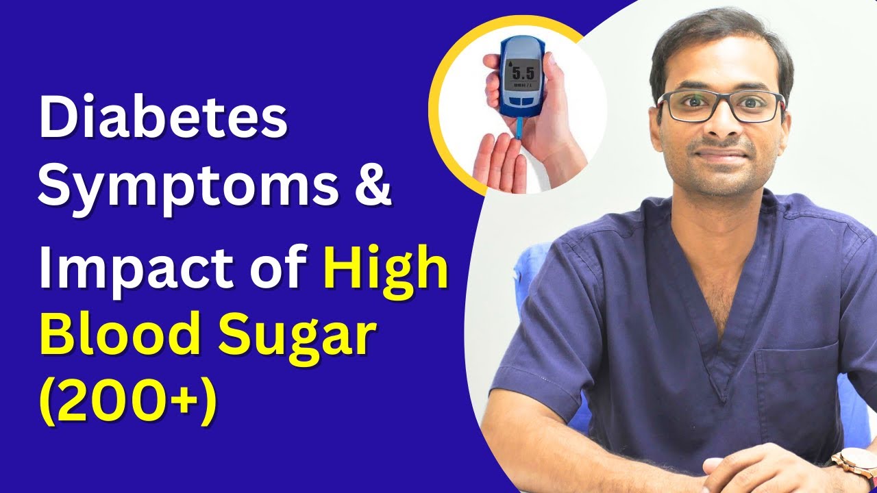 Diabetes Symptoms & Impact of High Blood Sugar (200+) | Dr. Chaitanya ...