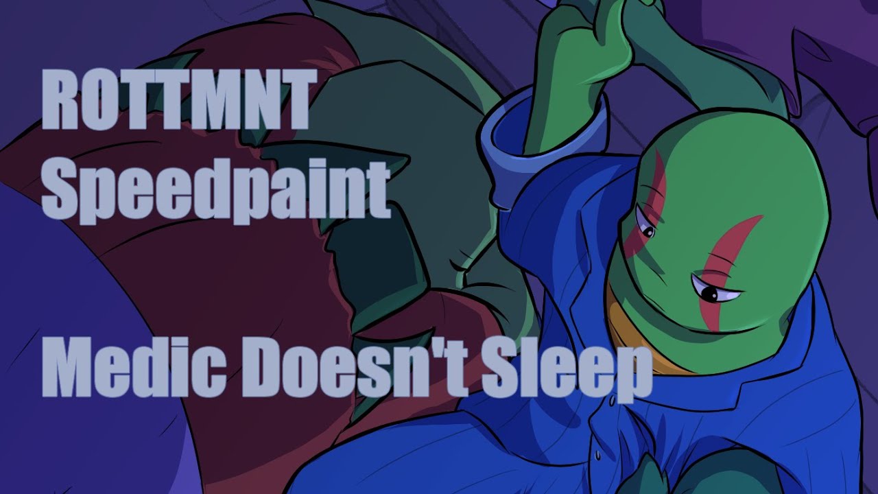 ROTTMNT Speedpaint- Medic Doesn't Sleep - YouTube