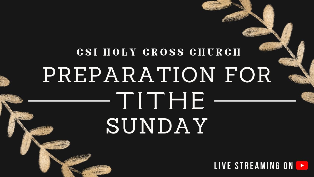 Preparation for Tithe Sunday | Rev. P. Solomon | CSIHCC | @ 9:30AM ...