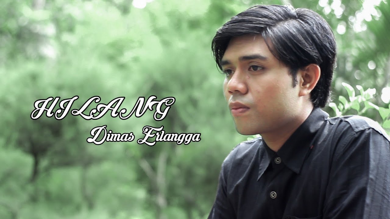 HILANG - DIMAS ERLANGGA - YouTube
