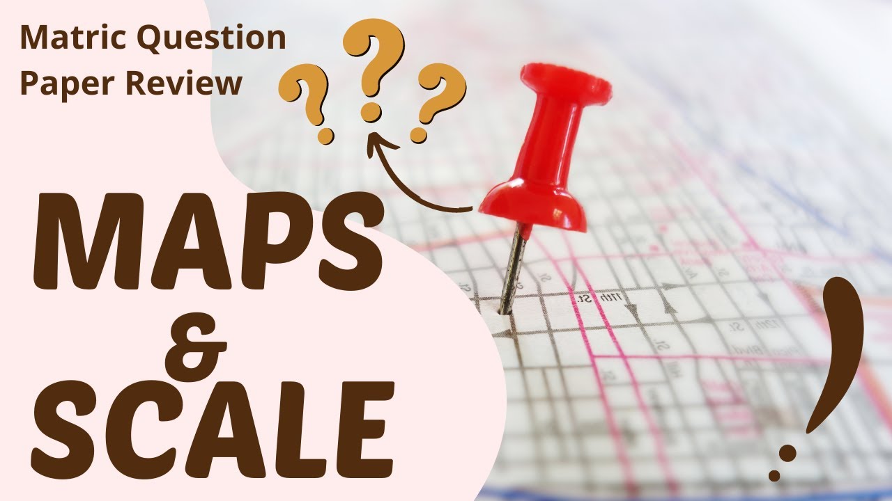 Maps & Scale - Matric Question Paper Review - YouTube