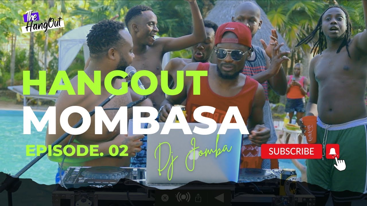 THE HANGOUT SERIES 02 LIVE IN MOMBASA - DJ JOMBA - YouTube