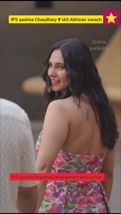 IPS aashna Chaudhary ️ IAS Abhinav siwach engagement photoshoot video #trending #viralvideo ...
