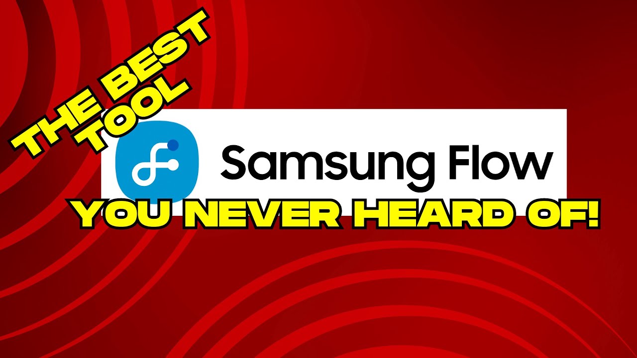 Samsung Flow - The Best Tool You Probably Never Heard Of - YouTube