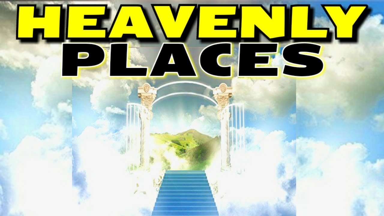 Lesson 4: HEAVENLY PLACES | Bible Study - YouTube