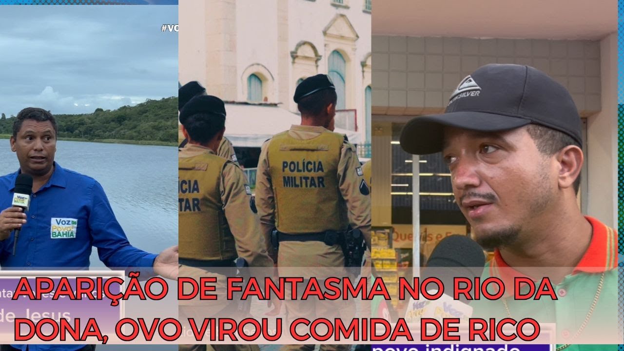 Aparição de fantasma no Rio da Dona, Ovo virou comida de rico - YouTube
