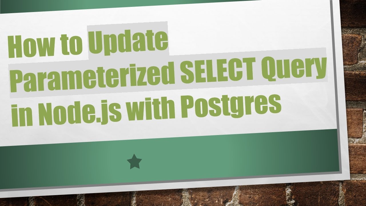 How To Update Parameterized Select Query In Nodejs With Postgres Youtube 1441