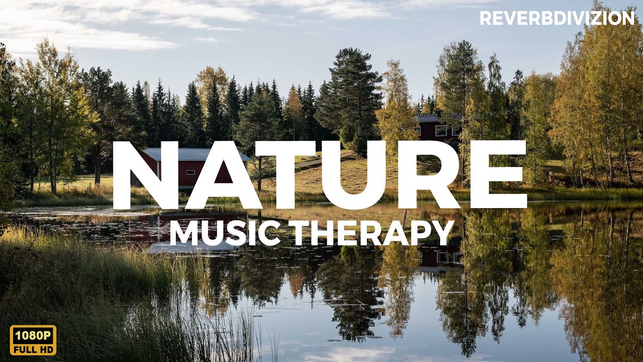 Nature Music Therapy, Soothing nature sounds, Relaxing Piano, Reduce ...